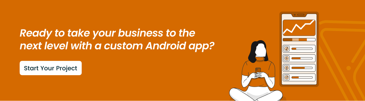 Custom Android App Development: Boost Your Business Growth
